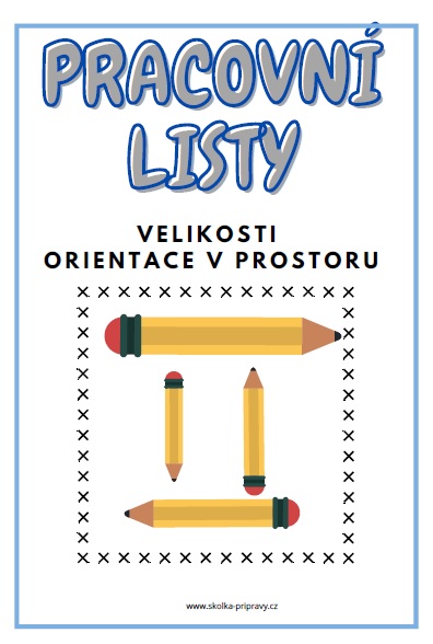 PRACOVNÍ LISTY 6. - VELIKOSTI, ORIENTACE | Inspirace (nejen) do školky